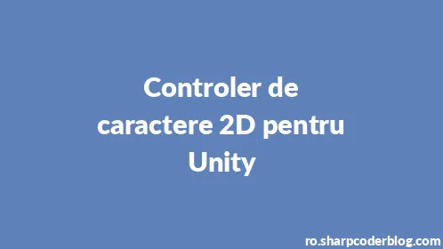 Controler de caractere 2D pentru Unity - Thumbnail