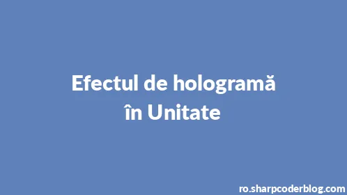 Efectul de hologramă în Unitate - Thumbnail
