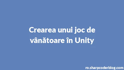 Crearea unui joc de vânătoare în Unity - Thumbnail