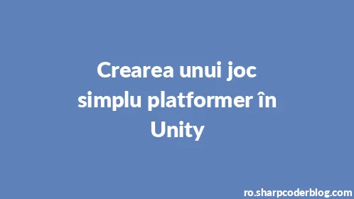 Crearea unui joc simplu platformer în Unity - Thumbnail