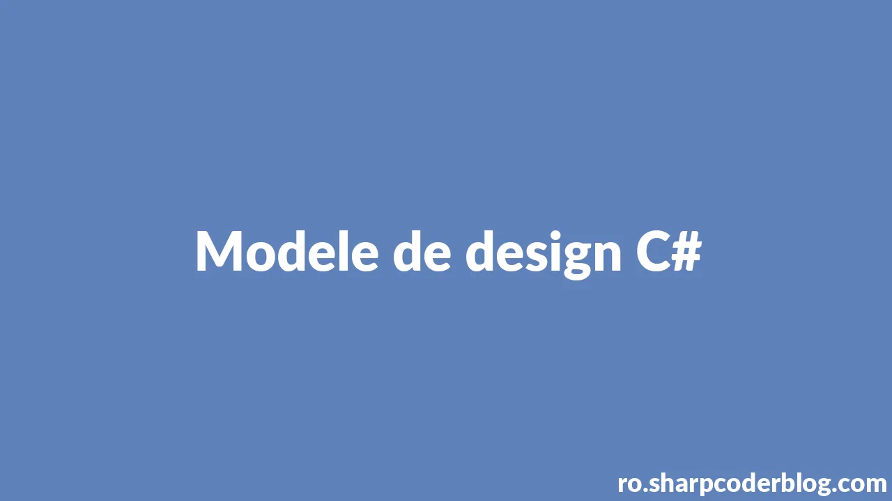 Modele De Design C Sharp Coder Blog