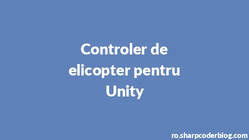 Controler de elicopter pentru Unity - Thumbnail