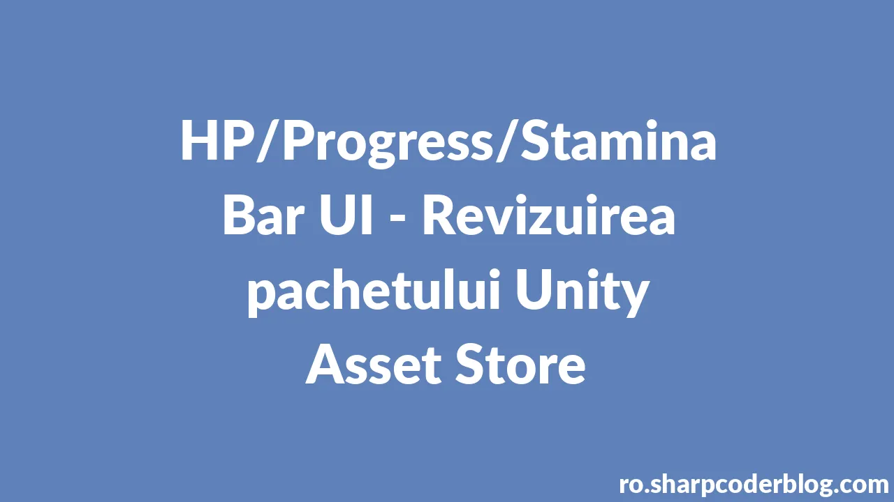 Hpprogressstamina Bar Ui Revizuirea Pachetului Unity Asset Store Sharp Coder Blog