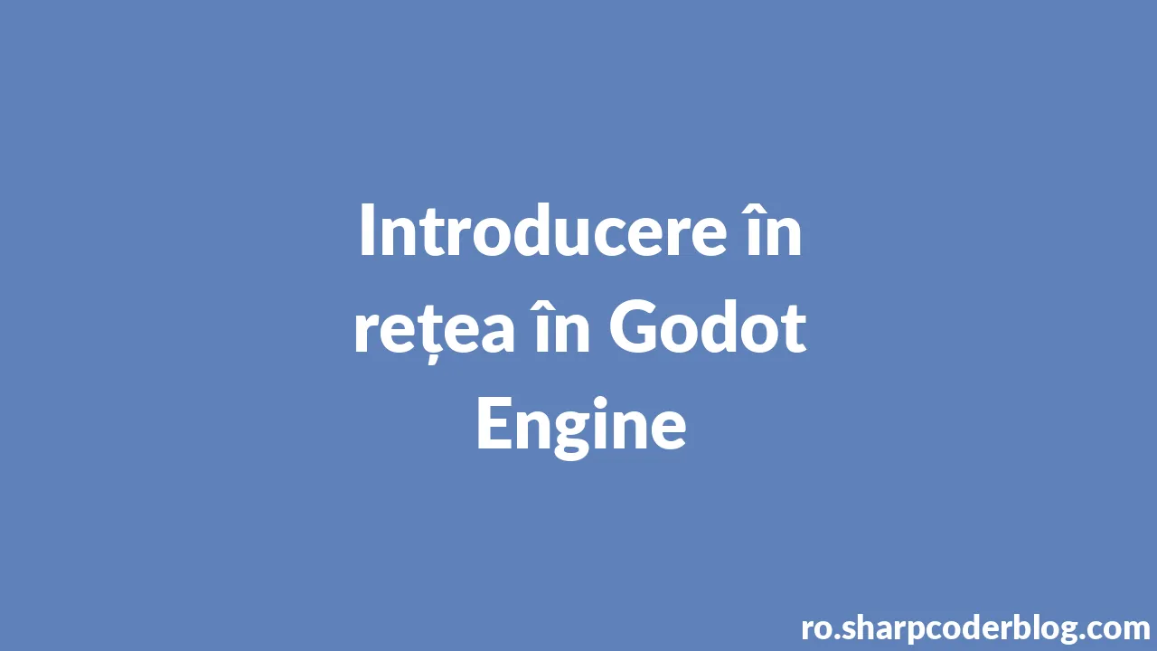 Introducere în rețea în Godot Engine | Sharp Coder Blog