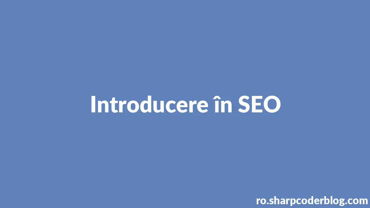Introducere în Seo Sharp Coder Blog