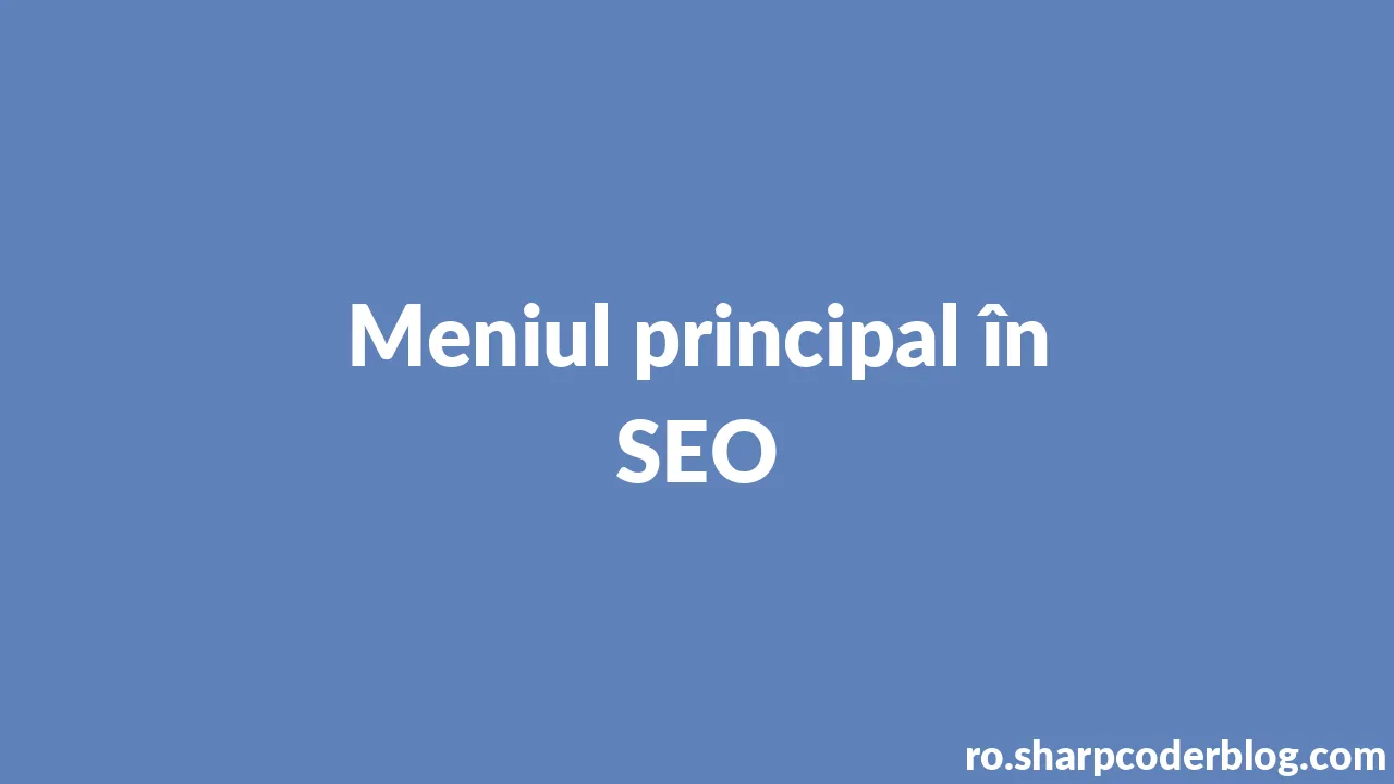 Meniul principal în SEO | Sharp Coder Blog