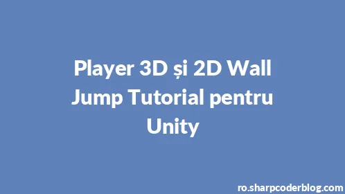 Player 3D și 2D Wall Jump Tutorial pentru Unity - Thumbnail