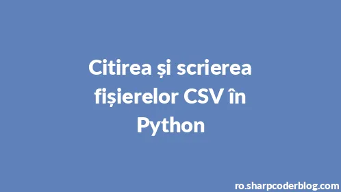 Citirea și scrierea fișierelor CSV în Python - Thumbnail