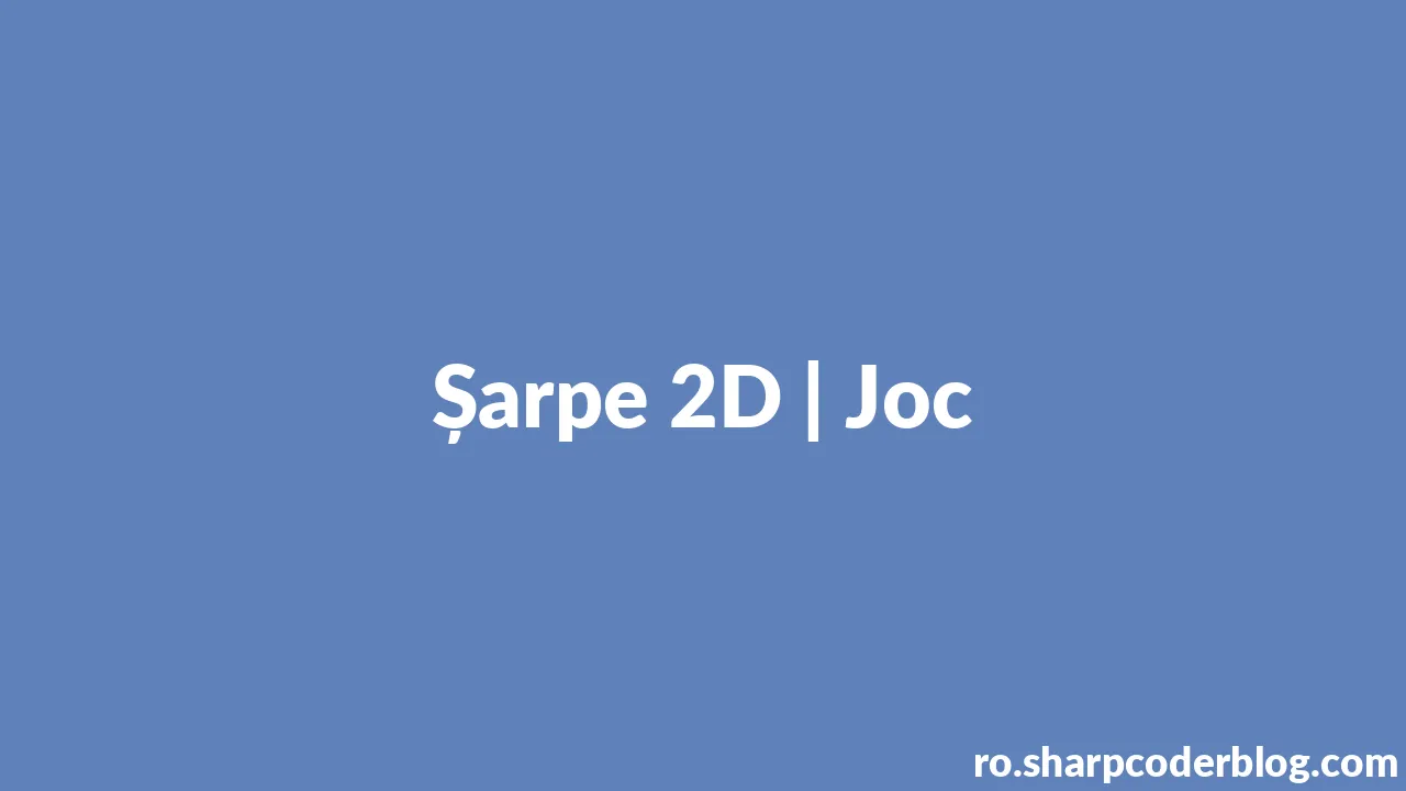 Șarpe 2D | Joc | Sharp Coder Blog