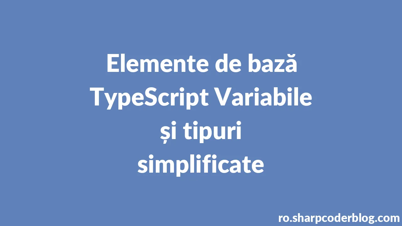 Elemente De Bază Typescript Variabile și Tipuri Simplificate Sharp