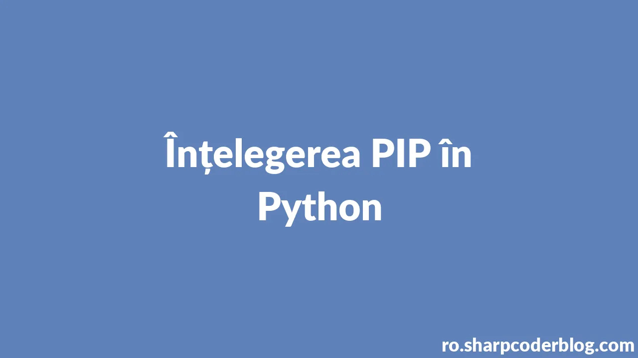 Înțelegerea PIP în Python | Sharp Coder Blog