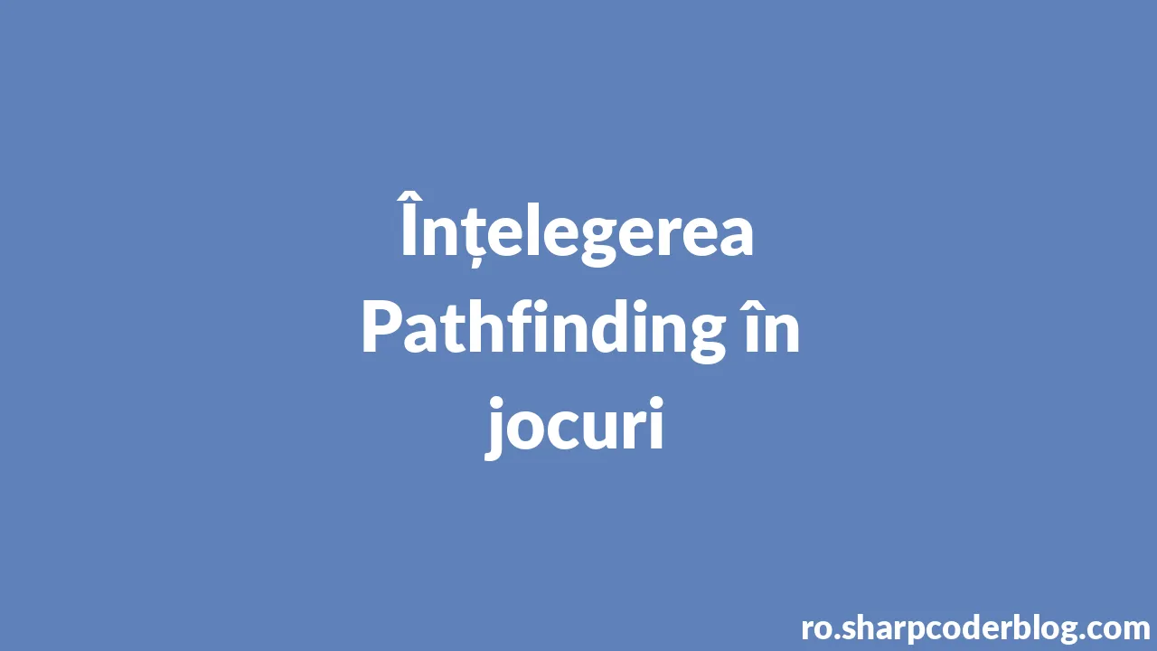 Înțelegerea Pathfinding în jocuri | Sharp Coder Blog