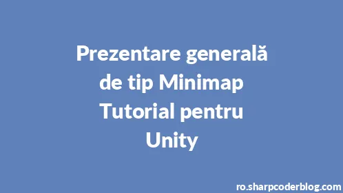Prezentare generală de tip Minimap Tutorial pentru Unity - Thumbnail