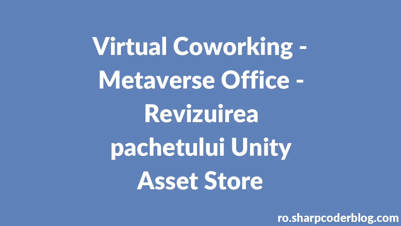Virtual Coworking - Metaverse Office - Revizuirea pachetului Unity Asset Store | Sharp Coder Blog