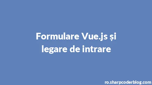 Formulare Vue.js și legare de intrare - Thumbnail