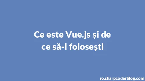 Ce este Vue.js și de ce să-l folosești - Thumbnail